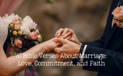 70 Bible Verses About Marriage: A Guide to Love, Commitment, and Faith