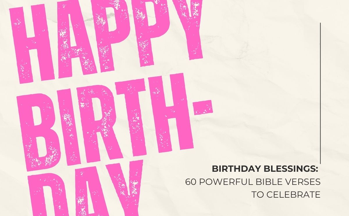 60 Powerful Bible Verses for Birthday Celebration